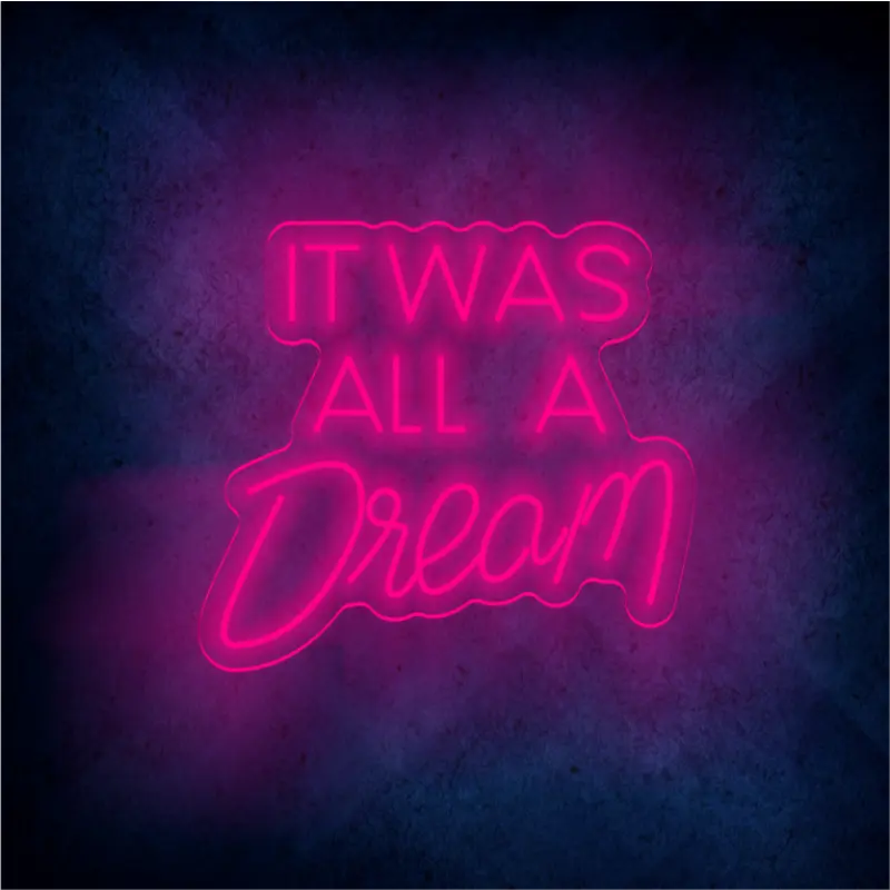 It Was All A Dream Neon LED Wall Art – Jacob's Signs and Lighting